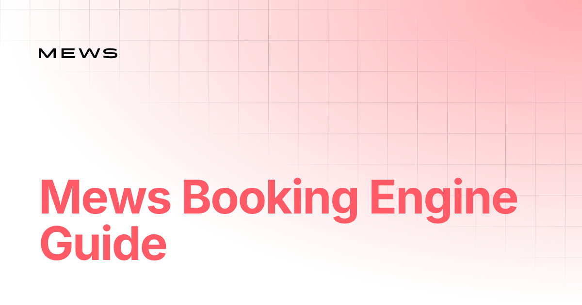 Mews Booking Engine Guide | Booking Engine | Mews Open API